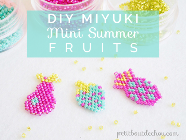 DIY Miyuki Mini Summer Fruits - Petit Bout de Chou